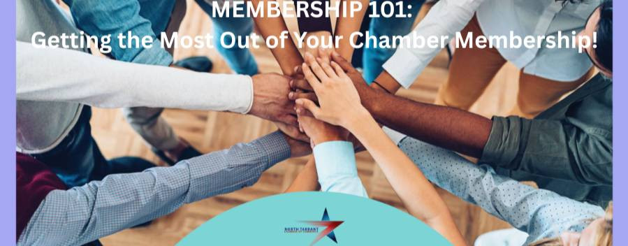 Membership 101 - Getting the Most Out of Your Chamber Membership ...